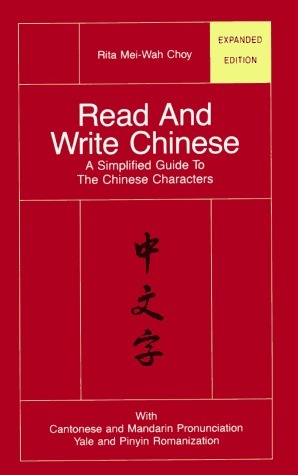 Read and Write Chinese: A Simplified Guide to the Chinese Characters by ...