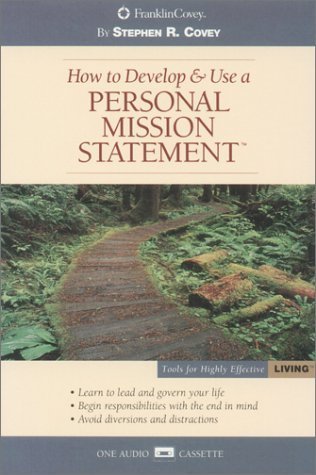 How to Develop and Use a Personal Mission Statement by Stephen R. Covey ...