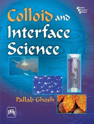 Colloid and Interface Science by Pallab Ghosh | Goodreads