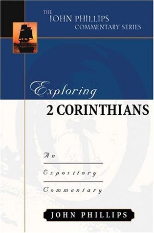 Exploring 2 Corinthians by John Phillips | Goodreads