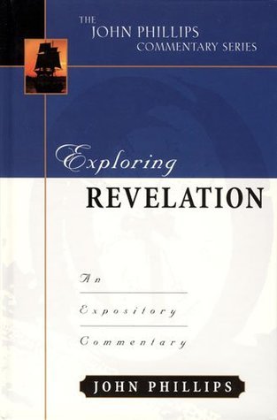 Exploring Revelation by John Phillips | Goodreads