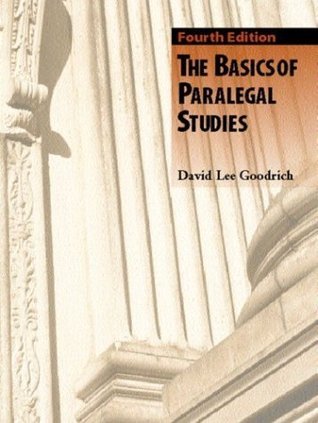 The Basics of Paralegal Studies by David Lee Goodrich | Goodreads
