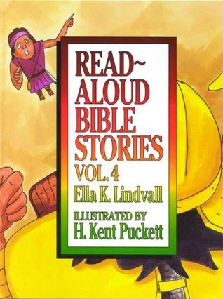 Read Aloud Bible Stories: Vol. 4 (Volume 4) by Ella K. Lindvall | Goodreads