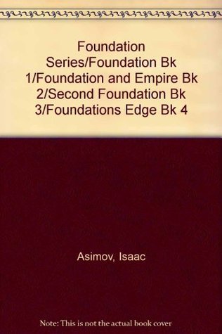Foundation Series (Foundation, #1-4) by Isaac Asimov | Goodreads