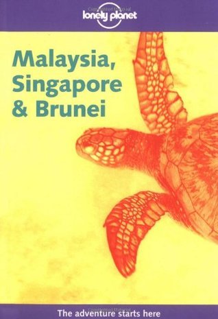 Malaysia, Singapore and Brunei by Chris Rowthorn | Goodreads