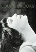 Louise Brooks: Lulu Forever by Peter Cowie | Goodreads