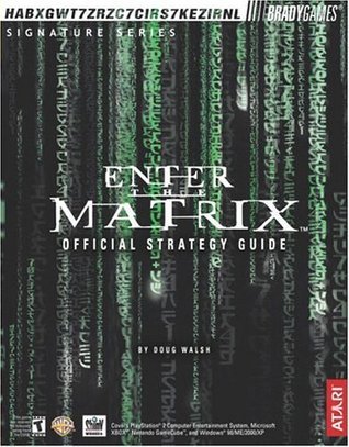 Enter the Matrix: Official Strategy Guide by Doug Walsh | Goodreads