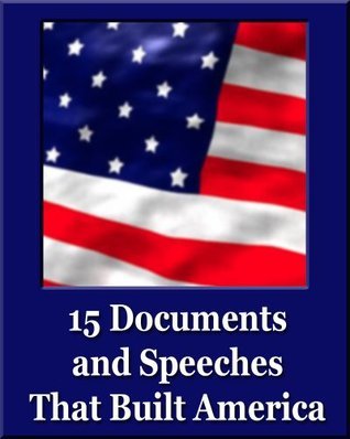 15 Documents and Speeches That Built America (Unique Classics) by ...