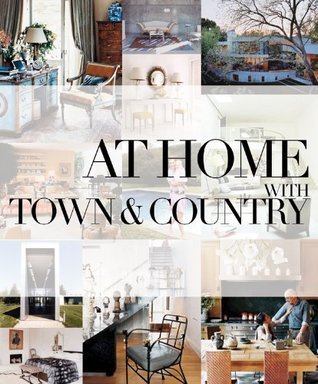At Home with Town & Country by Town & Country Magazine | Goodreads