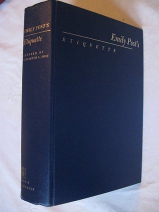 Emily Post's Etiquette by Emily Post | Goodreads
