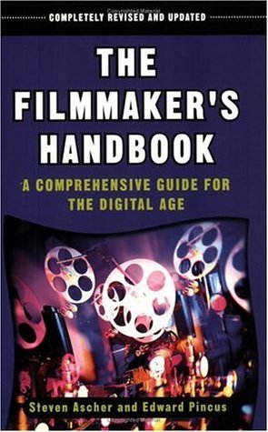 The Filmmaker's Handbook: A Comprehensive Guide for the Digital Age by ...