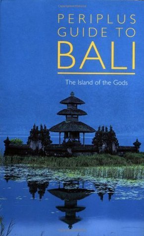 Periplus Guide to Bali: The Island of the Gods by Periplus Editors ...