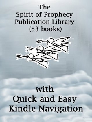 The Spirit of Prophecy Publication Library by Ellen Gould White | Goodreads