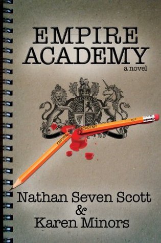 Empire Academy by Nathan Seven Scott | Goodreads