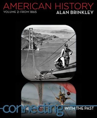 American History: Connecting with the Past Volume 2 by Alan Brinkley ...