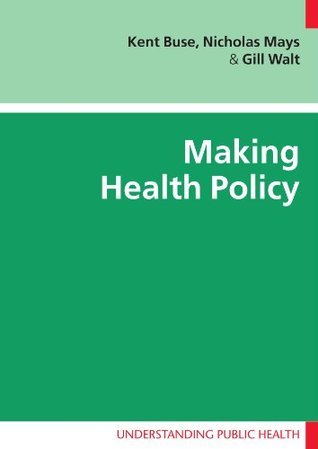 Making Health Policy by Kent Buse | Goodreads