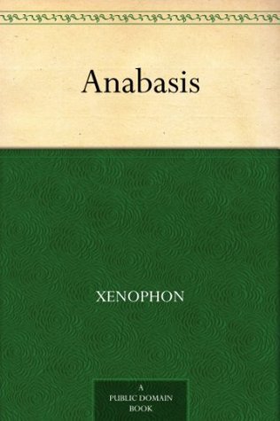 Anabasis by Xenophon | Goodreads