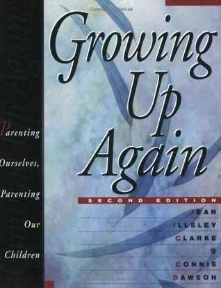 Growing Up Again: Parenting Ourselves, Parenting Our Children by Jean ...