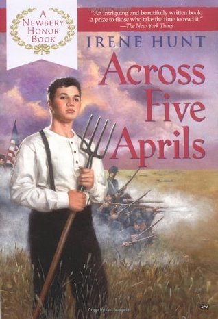 Across Five Aprils by Irene Hunt | Goodreads