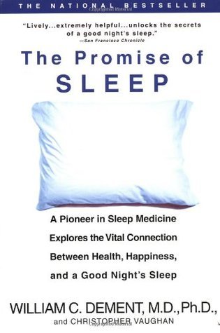 The Promise of Sleep: A Pioneer in Sleep Medicine Explores the Vital ...