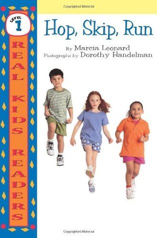 Hop, Skip, Run (Real Kids Readers ― Level 1) by Marcia Leonard | Goodreads