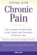 Living with Chronic Pain: The Complete Health Guide to the Causes and ...