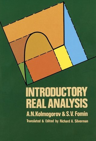 Introductory Real Analysis by A.N. Kolmogorov | Goodreads