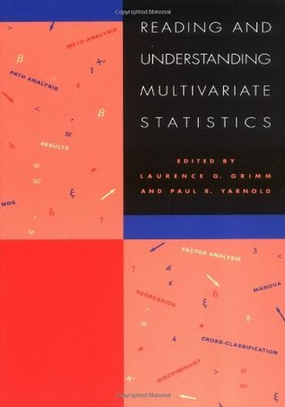 Reading and Understanding Multivariate Statistics by Laurence G. Grimm ...