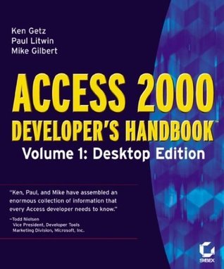 Access 2000 Developer's Handbook Volume 1: Desktop Edition by Paul Litwin | Goodreads