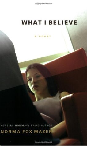 What I Believe by Norma Fox Mazer | Goodreads