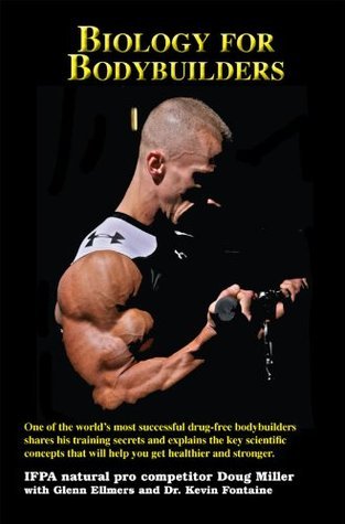 Biology for Bodybuilders by Doug Miller | Goodreads