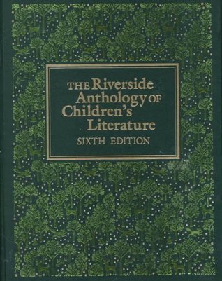 The Riverside Anthology of Children's Literature by Juditn Saltman ...