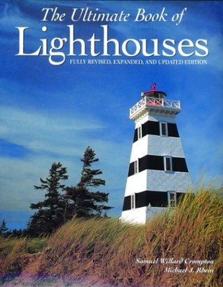 The Ultimate Book of Lighthouses by Samuel Willard Crompton | Goodreads