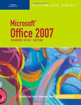 Microsoft Office 2007 Illustrated Introductory, Windows Vista Edition ...