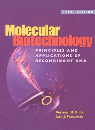 Molecular Biotechnology: Principles and Applications of Recombinant DNA ...