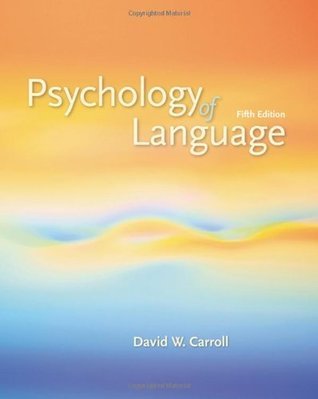 Psychology of Language by David W. Carroll | Goodreads