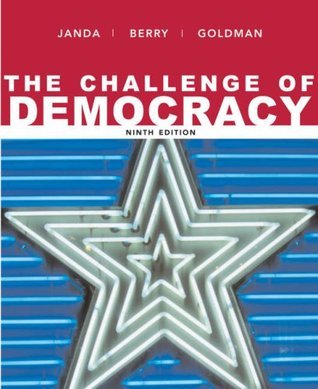 The Challenge of Democracy: Government in America by Kenneth Janda ...