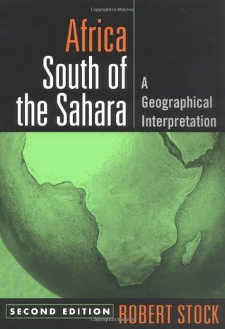 Africa South of the Sahara: A Geographical Interpretation by Robert ...