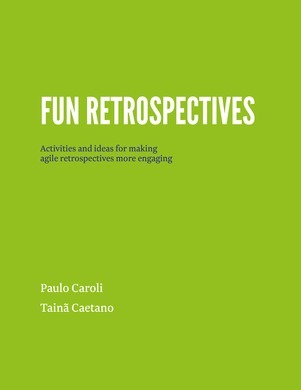 Fun Retrospectives by Paulo Caroli | Goodreads