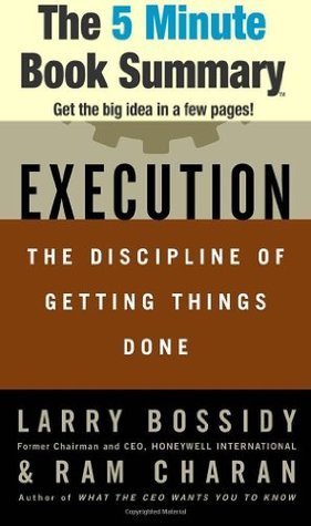 Execution: The Discipline of Getting Things Done by Larry Bossidy, Ram ...