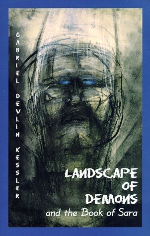 Landscape of Demons : And the Book of Sara by Gabriel Devlin Kessler ...