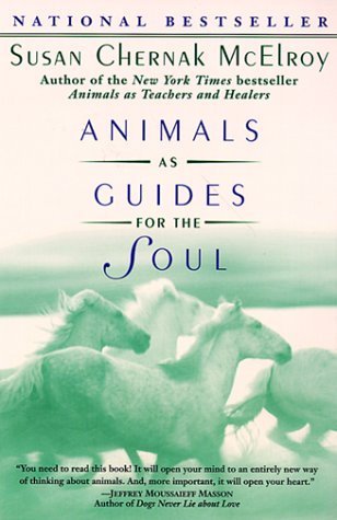 Animals as Guides for the Soul by Susan Chernak McElroy | Goodreads