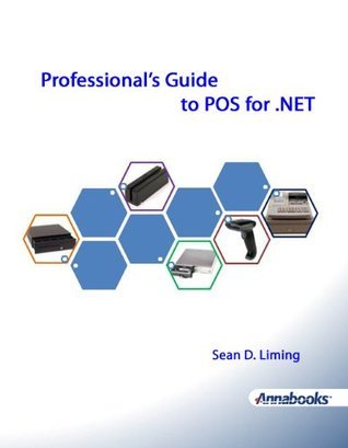 Professional's Guide to POS for .NET by Sean D. Liming | Goodreads