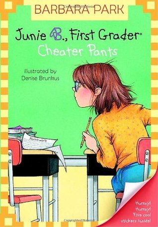 Junie B., First Grader: Cheater Pants by Barbara Park | Goodreads