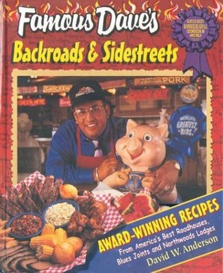 Famous Dave's Backroads & Sidestreets: Recipes Inspired by America's ...