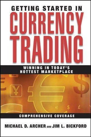 Getting Started in Currency Trading: Winning in Today's Hottest ...