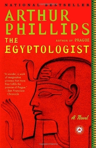 The Egyptologist by Arthur Phillips | Goodreads
