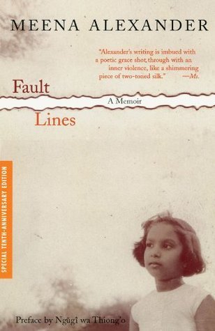 Fault Lines: A Memoir by Meena Alexander | Goodreads