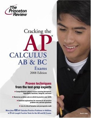 Cracking the AP Calculus AB & BC Exams, 2008 Edition by David S. Kahn ...