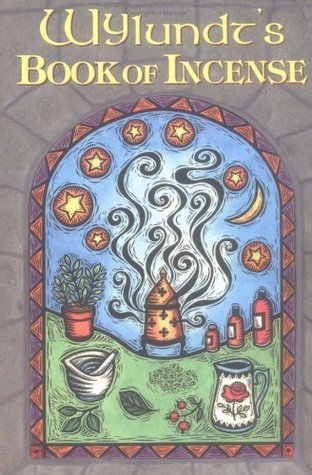 Wylundt's Book of Incense by Wylundt | Goodreads